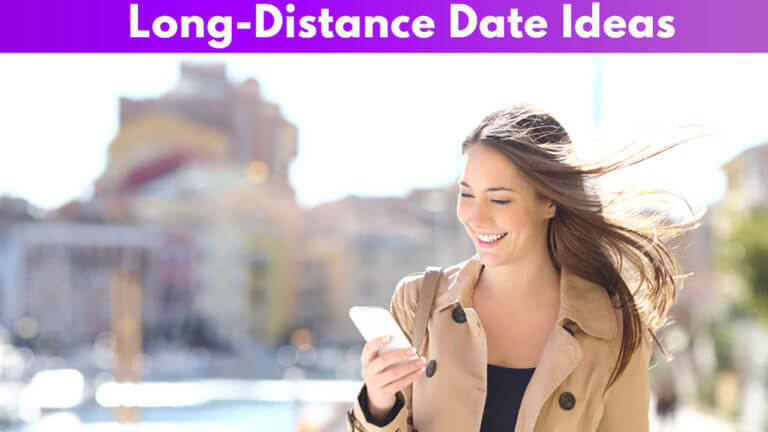 Long Distance Date Ideas In 2025 - Top 20 | Exhaustive List