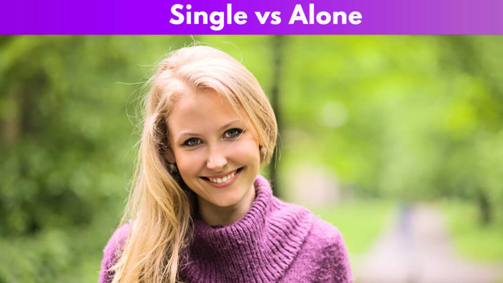 Will I Be Single Forever? Are some people meant to be alone?